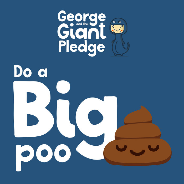 Do a Big Poo | The Giant Pledge