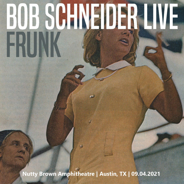 Nutty Brown Amphitheatre | Austin, TX | 09.04.2021 | Bob Schneider