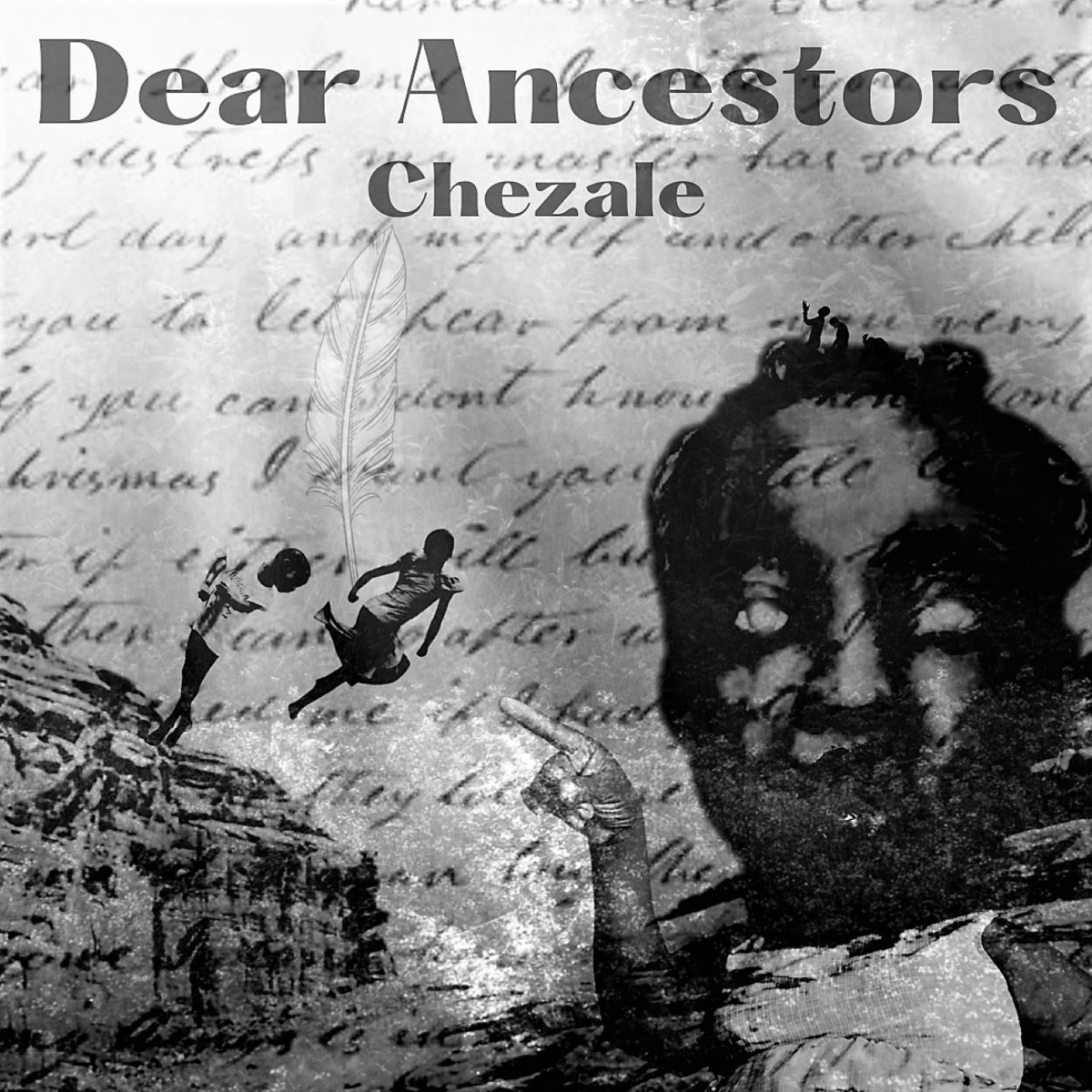 Dear Ancestors | Chezale