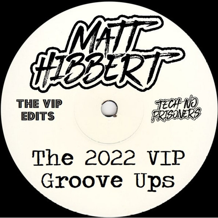 The 2022 VIP Groove Ups | Matt Hibbert
