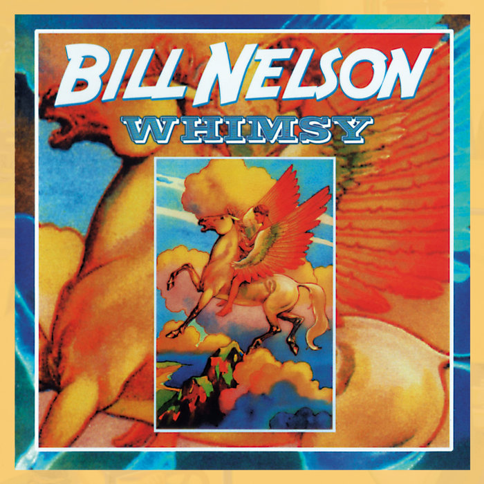 Whimsy | Bill Nelson