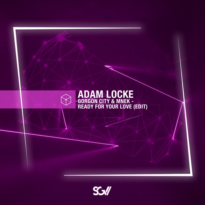 Ready For Your Love (Adam Locke Edit) | SGV Records