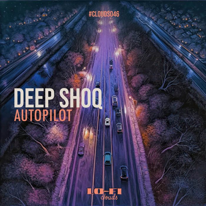 Autopilot | Deep Shoq | Lo-fi Clouds