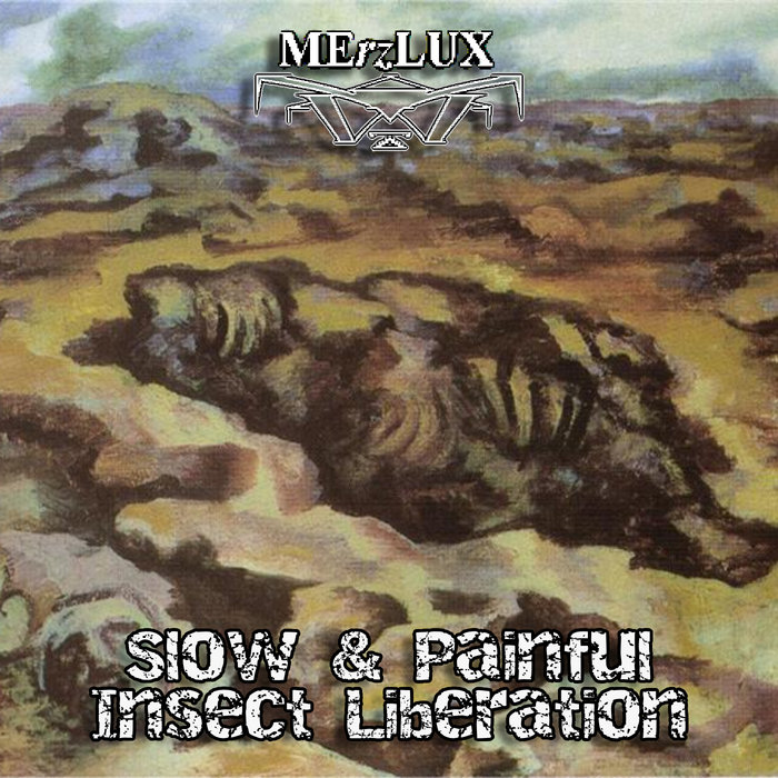 Slow & Painful Insect Liberation | Merzlux | Merzlabel