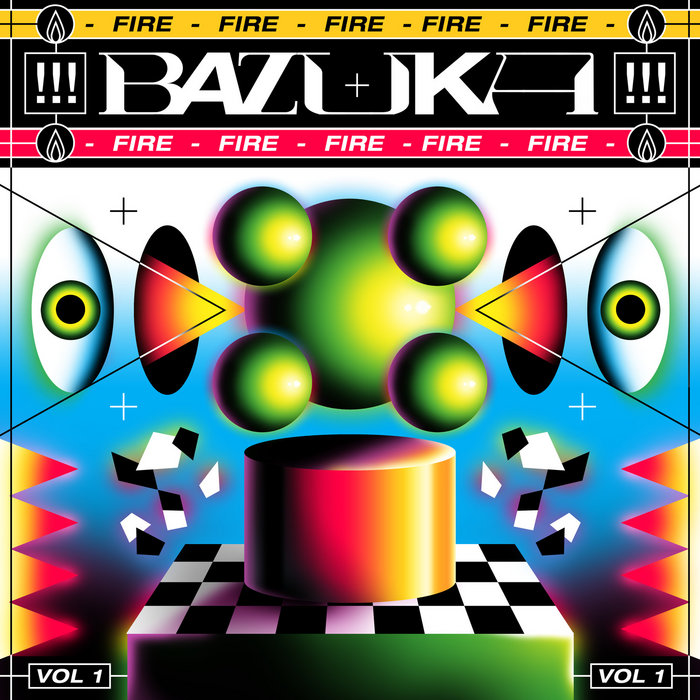 BAZUKA VOL.1: FIRE !!! | !!! BAZUKA