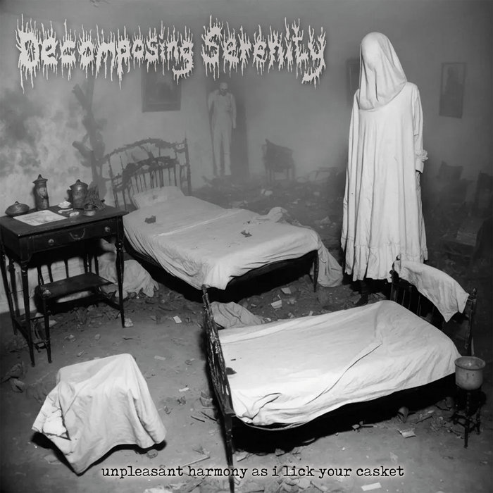 Unpleasant Harmony As I Lick Your Casket | DECOMPOSING SERENITY ...