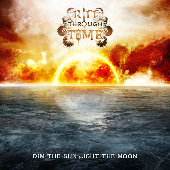 Dim The Sun Light The Moon | Riff Through Time