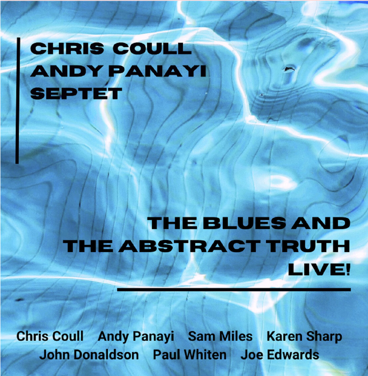 Chris Coull - Andy Panayi Septet "Blues And The Abstract Truth LIVE ...