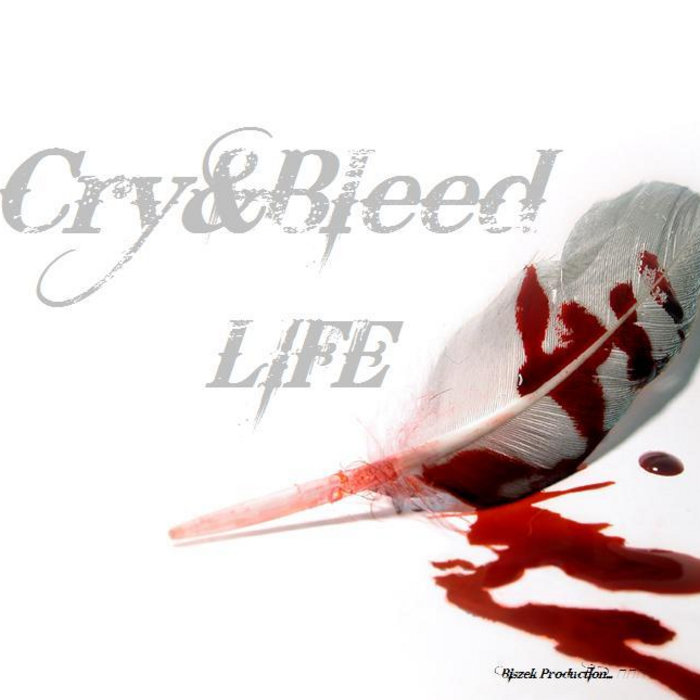 Life | Cry&Bleed
