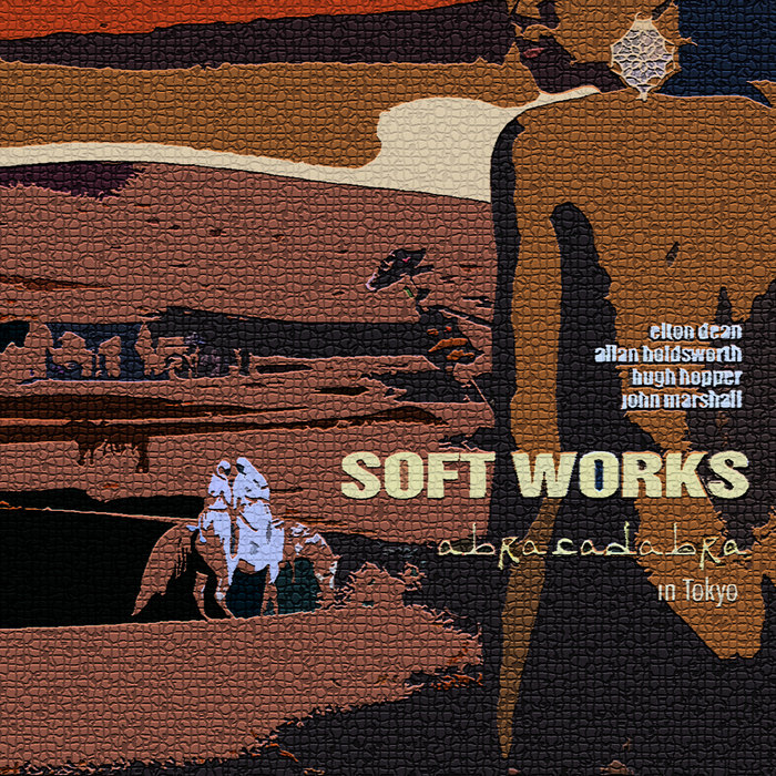 Abracadabra In Tokyo | Soft Works | Soft Machine