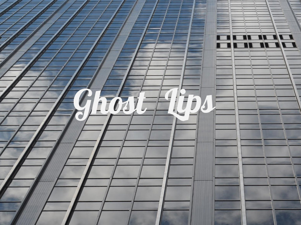 GHOST LIPS | GHOST LIPS