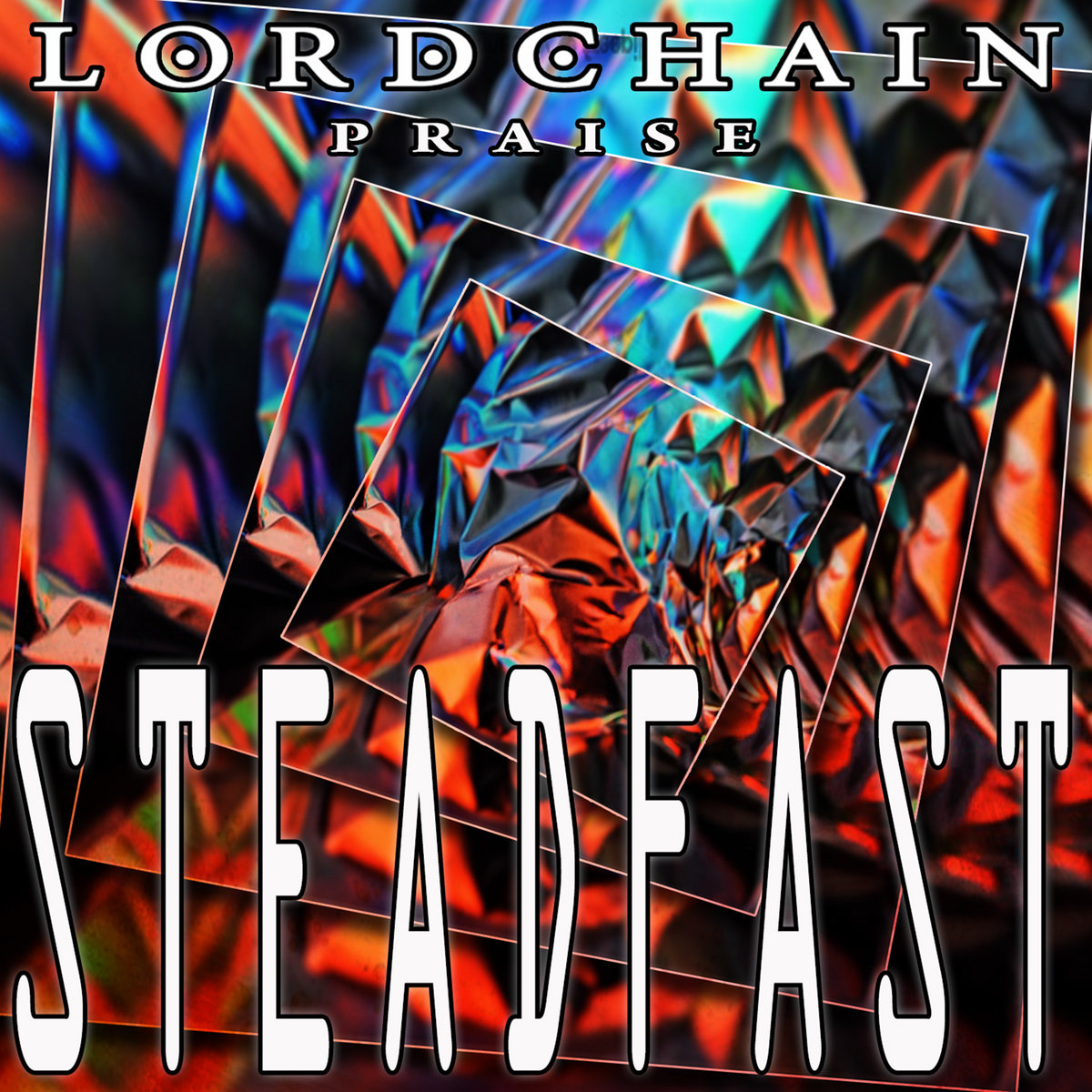 Steadfast EP | Lordchain Praise | Lordchain