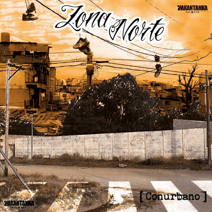 Conurbano | Zona Norte, El Hijo de la Cumbia & Punto Rojo, Wakan Tanka ...