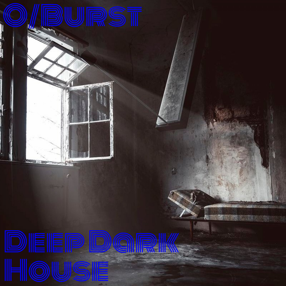 Deep Dark House | O/Burst