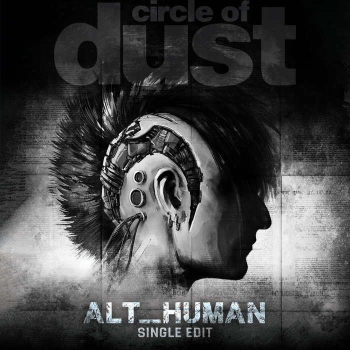 alt_Human (Single Edit) | Circle of Dust & Celldweller | Circle of Dust