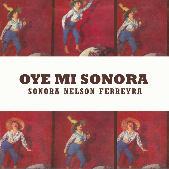 Oye Mi Sonora | Sonora Nelson Ferreyra | Discos MAG