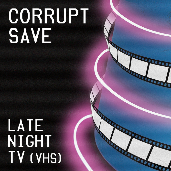 Late Night TV | Corrupt Save | Pacific Plaza Records