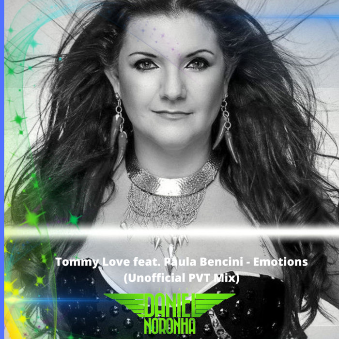Tommy Love feat. Paula Bencini - Emotions (Daniel Noronha PVT Mix ...