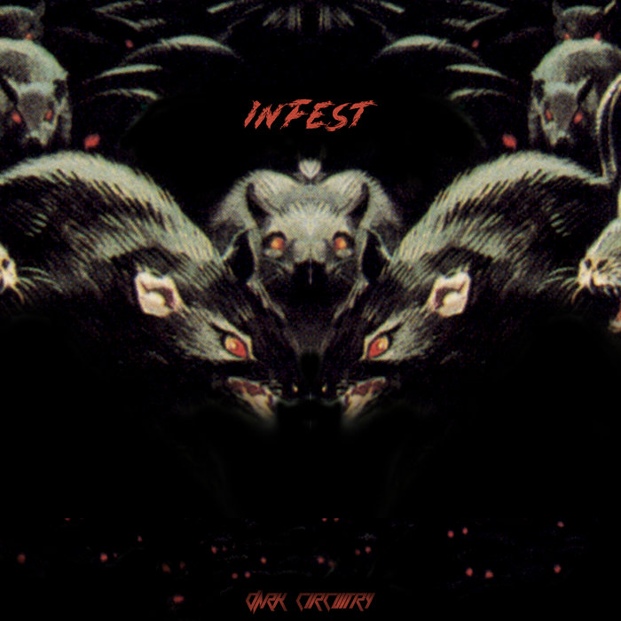 INFEST | Dark Circuitry
