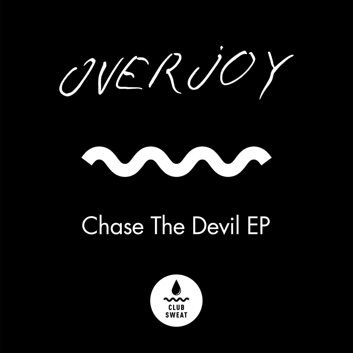 Chase The Devil EP | Overjoy | Sweat It Out