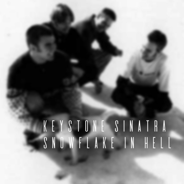 Snowflake in Hell | Keystone Sinatra