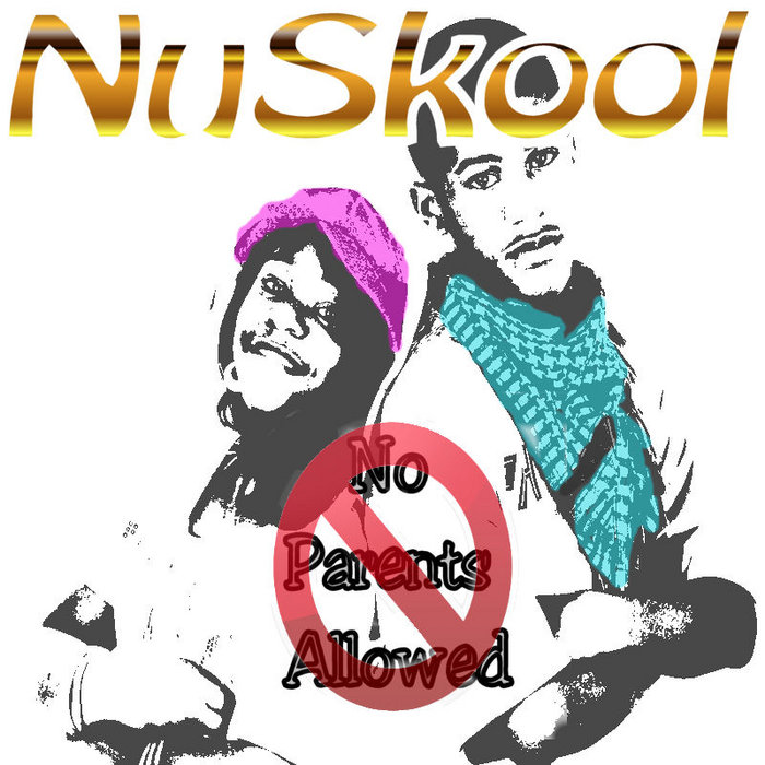No Parents Allowed | NuSkool