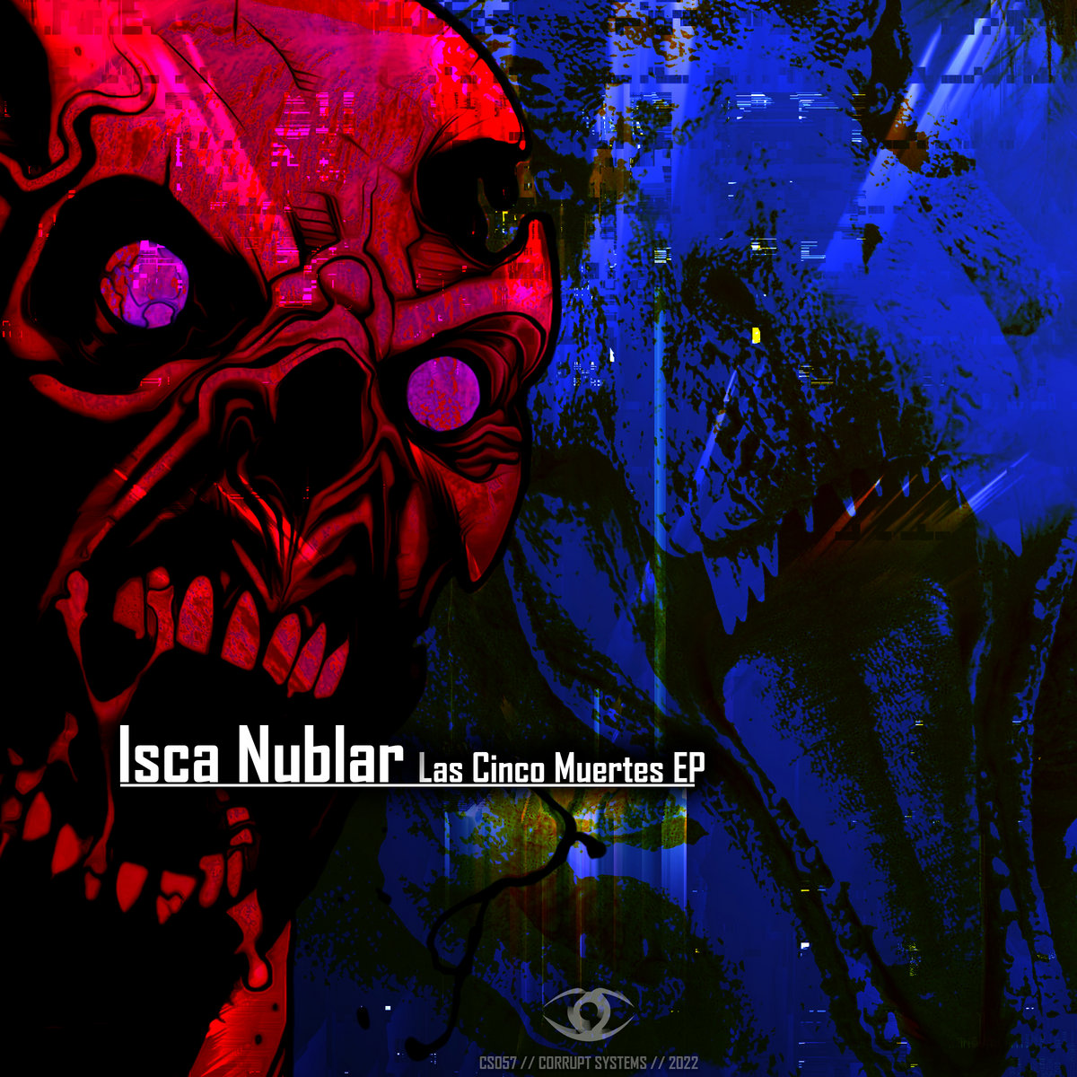 Las Cinco Muertes EP | Isca Nublar | Corrupt Systems