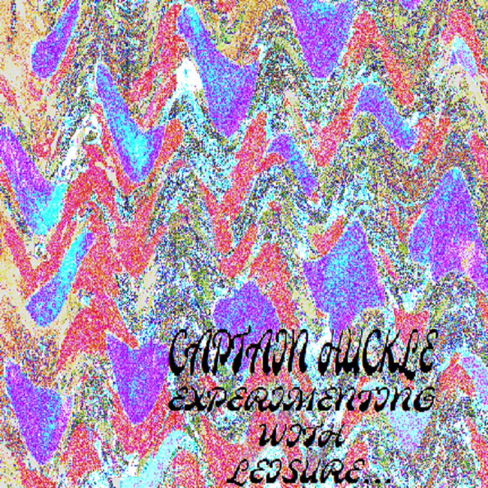 EXPERIMENTING WITH LEISURE... | CAPTAIN HUCKLE | bergenost