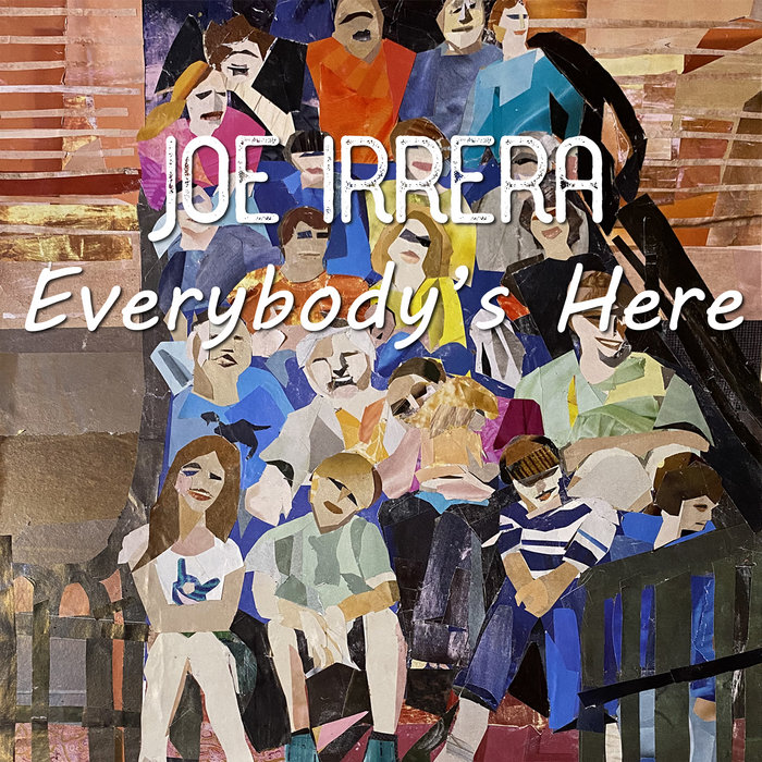 Everybody's Here | Joe Irrera