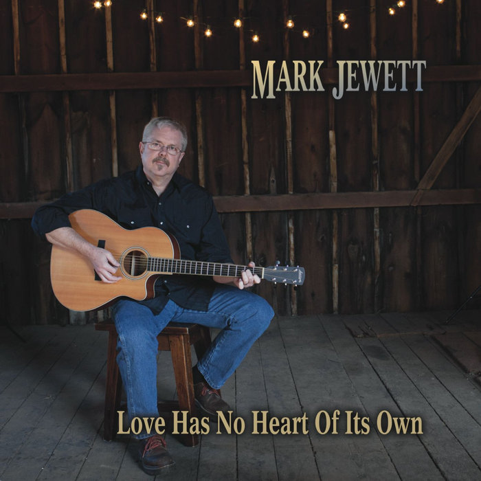 Love Has No Heart Of Its Own | Mark Jewett