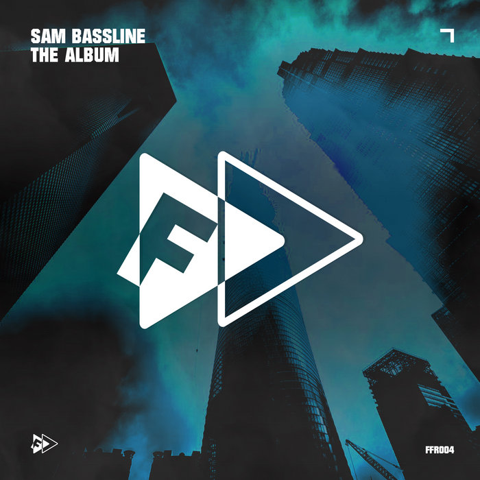 FFR004: Sam Bassline The Album | Fast Forward Records