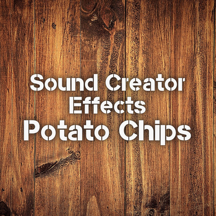 Potato Chips | Sound Creator (Royalty-Free Effects)