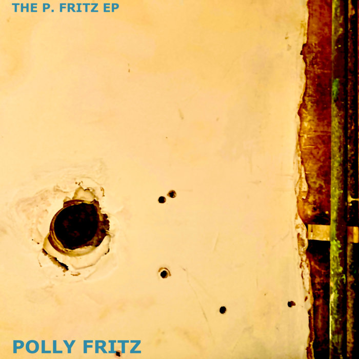 The P. Fritz EP | Polly Fritz | Tony Ó Briain
