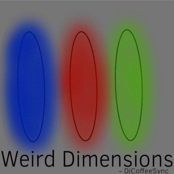 Weird Dimensions | DjCoffeeSync