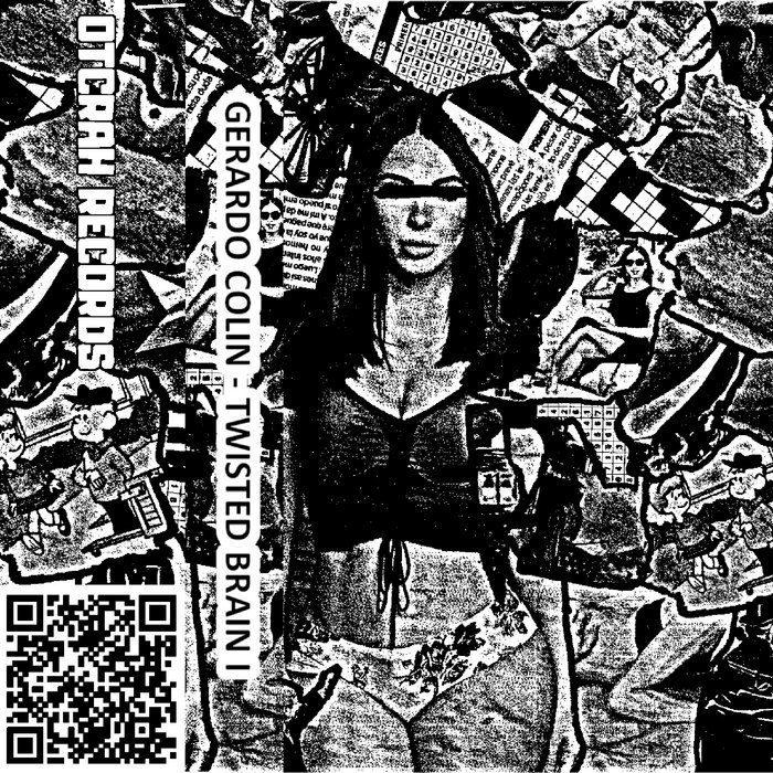 Twisted Brain I | Gerardo Colin | OTCRAH RECORDS