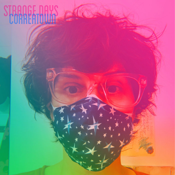 Strange Days | Correatown | correatown