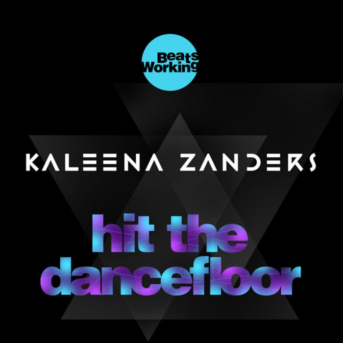 Hit The Dancefloor | Kaleena Zanders