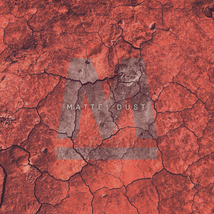 Dust | MATTE!
