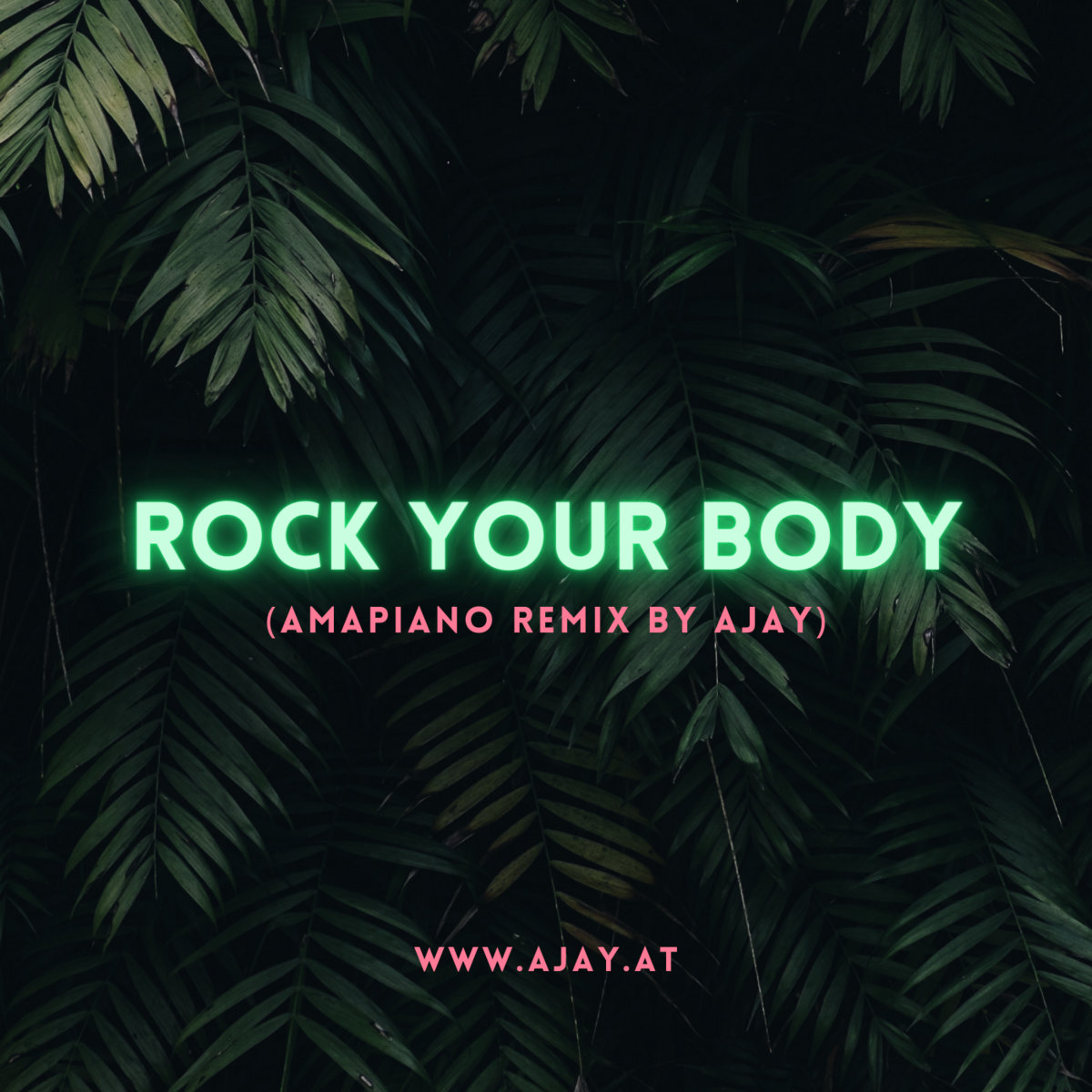 ROCK YOUR BODY (AMAPIANO REMIX BY AJAY) | AJAY