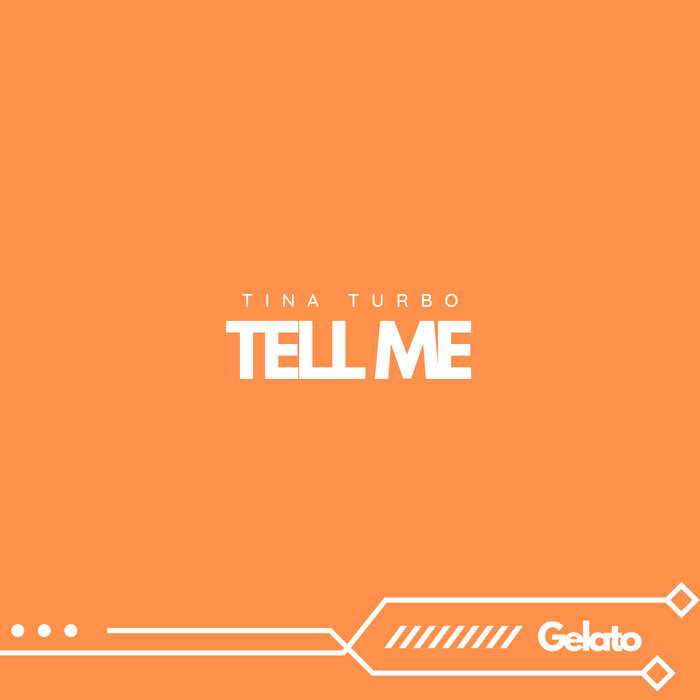 Tell Me | TIna Turbo