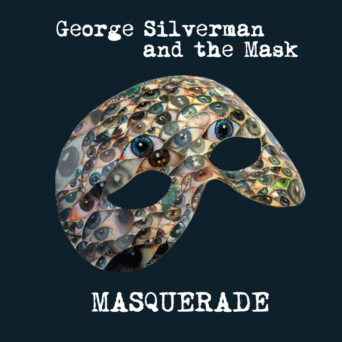 Masquerade | George Silverman and the Mask