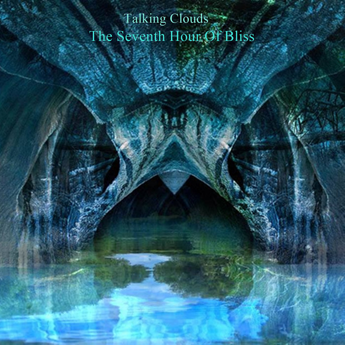 The Seventh Hour Of Bliss | Talking Clouds