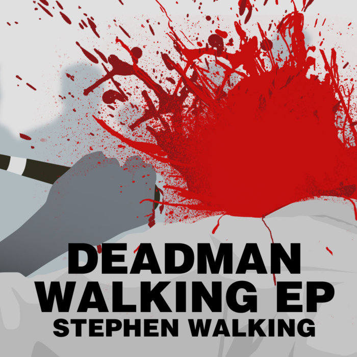 Dead Man Walking EP | Stephen Walking