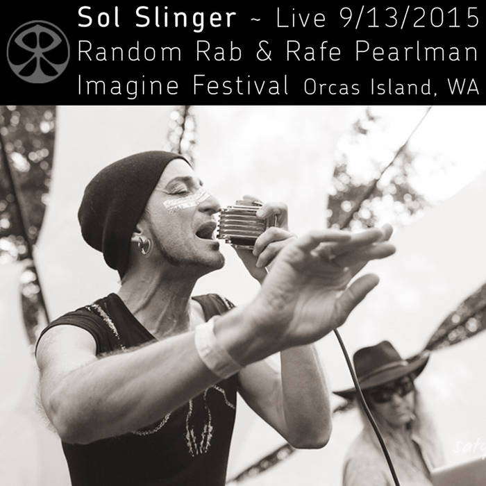 Sol Slinger ~ Live ~ feat. Rafe Pearlman | Random Rab | Rafe Pearlman