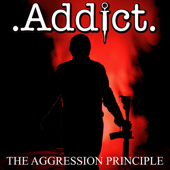 The Aggression Principle | .Addict.