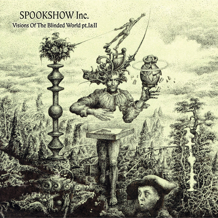 Spookshow inc. Visions of the blinded world (pt.I,II) | Spookshow inc.