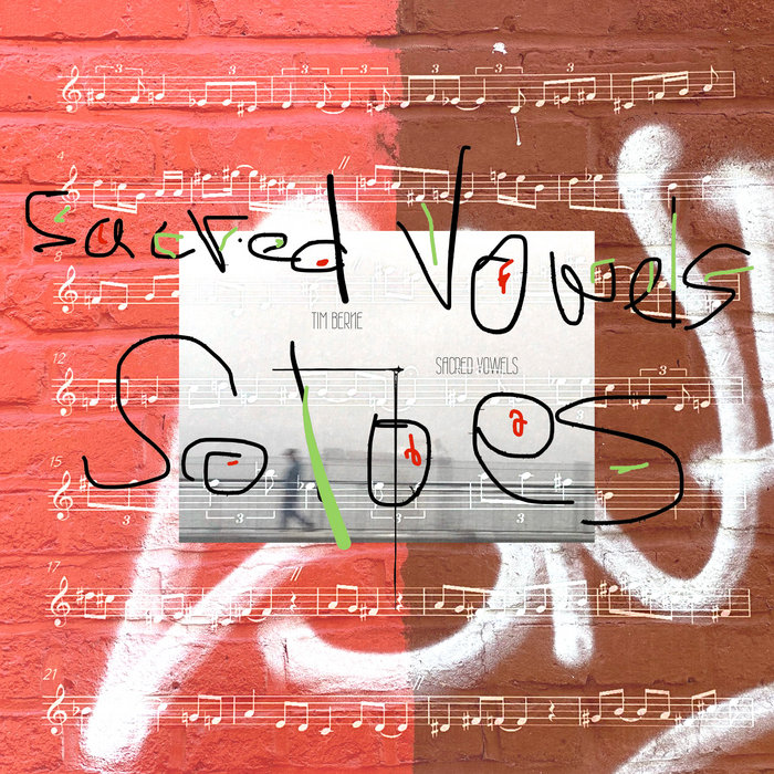 Sacred Vowels Solo Transcriptions | Tim Berne Scores