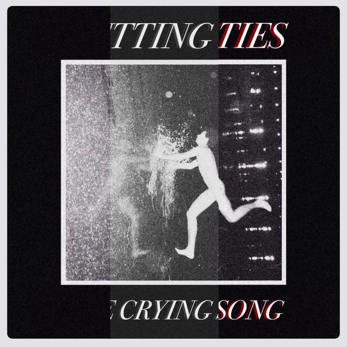 Legacy Of The Crying Song | CUTTING TIES