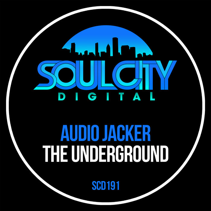 The Underground | Audio Jacker | Soul City Digital
