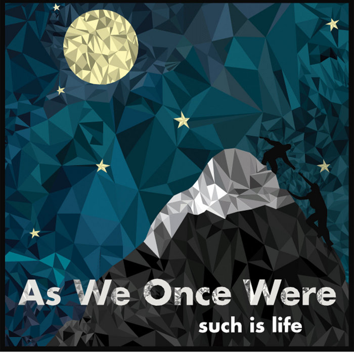 Such is Life | As We Once Were